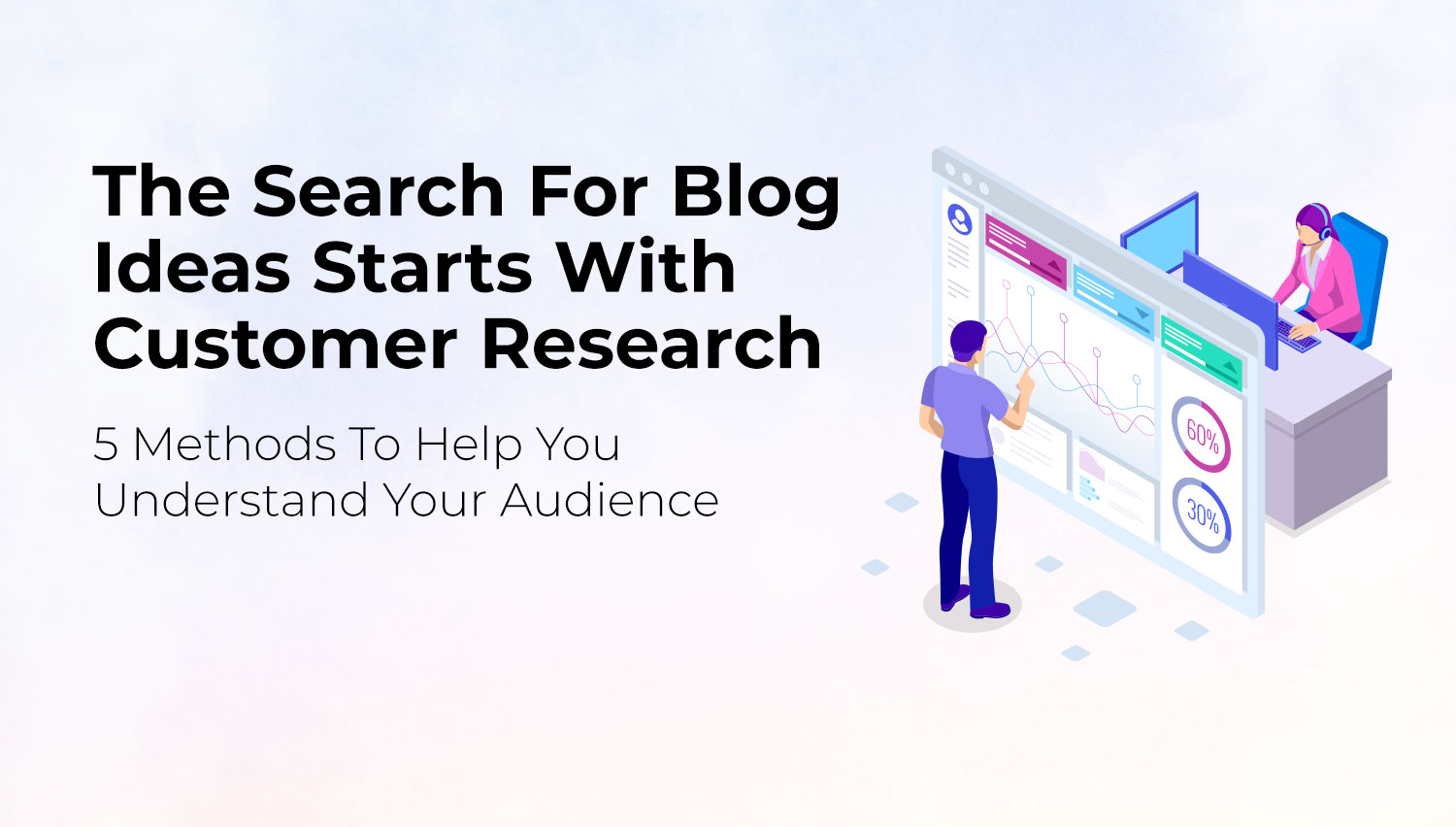 The Search For Blog Ideas Starts With Customer Research